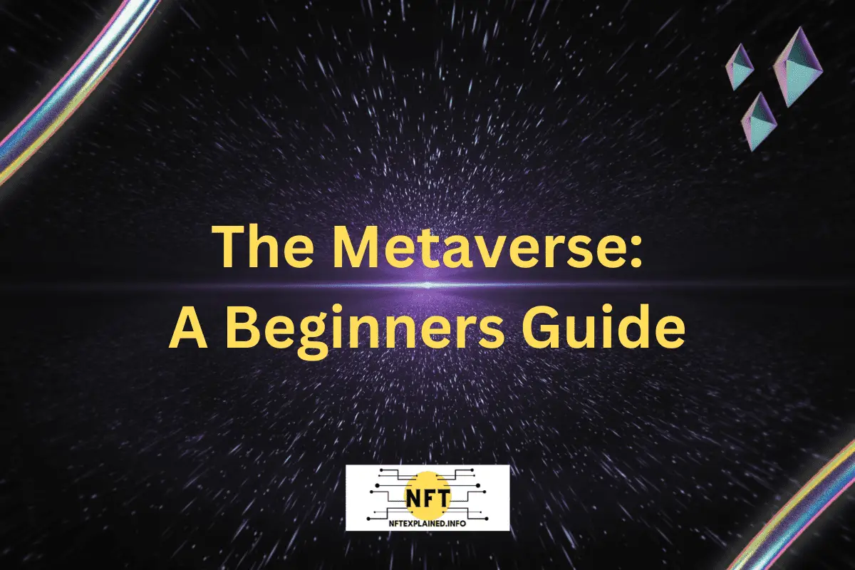 What Is The Metaverse & How Does It Work? – Beginners Guide – NFTexplained.info