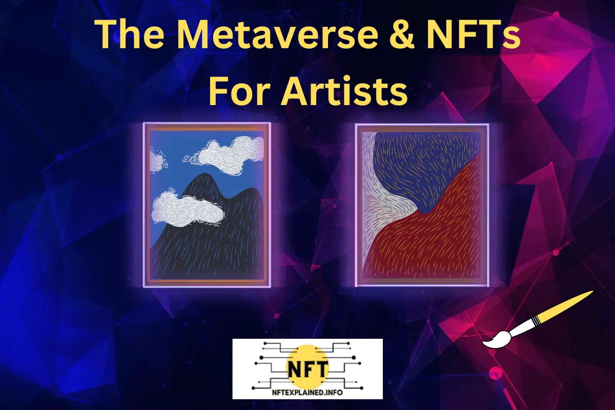 The Metaverse & NFTs – A Game-Changer For Artists – NFTexplained.info